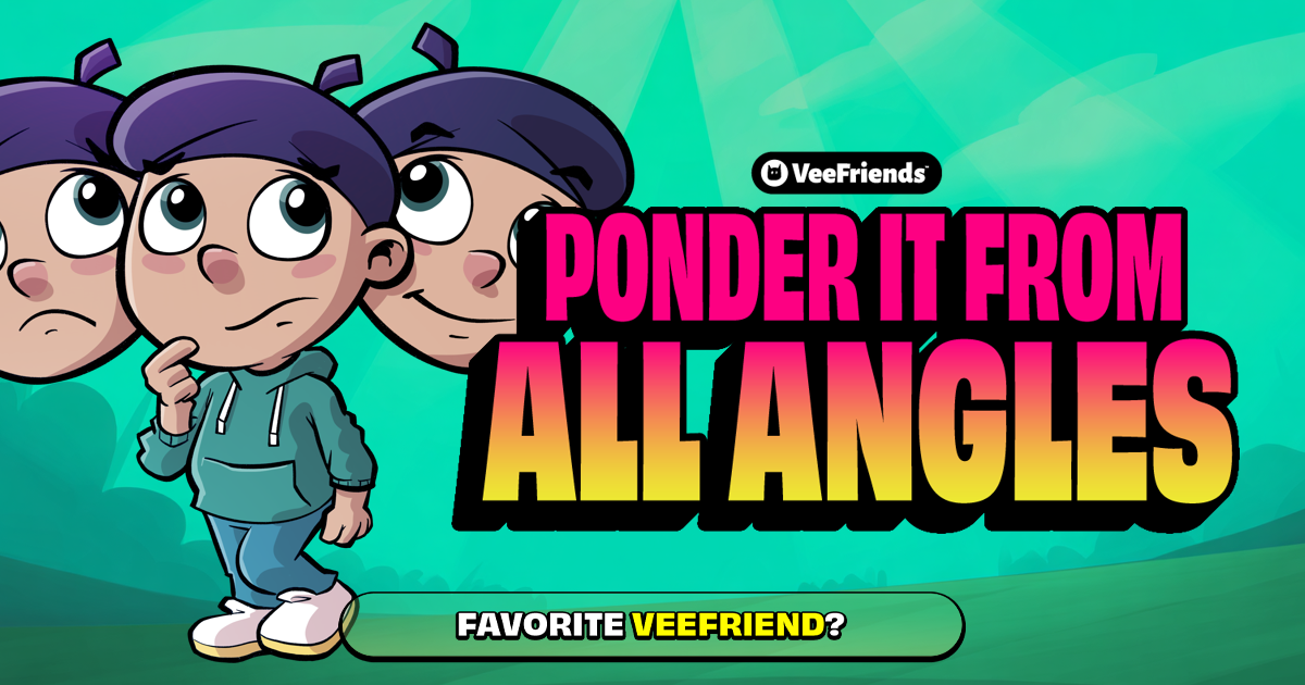 Ponder It From All Angles | VeeFriends